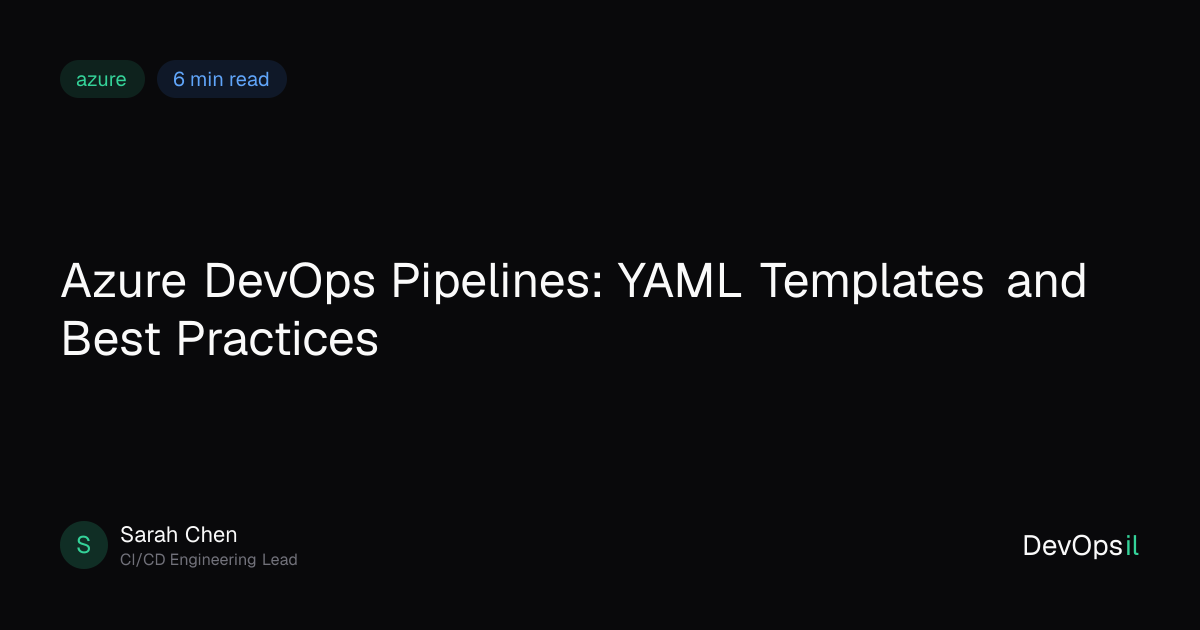 Azure DevOps Pipelines: YAML Templates and Best Practices | DevOpsil