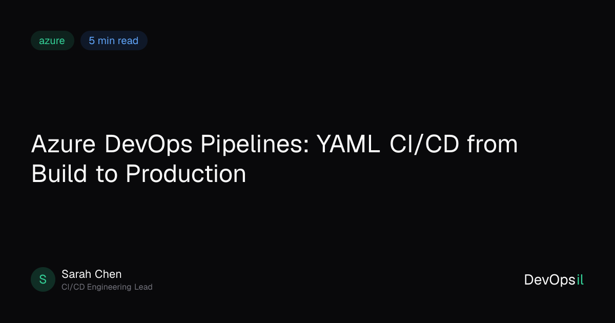 Azure DevOps Pipelines: YAML CI/CD from Build to Production | DevOpsil